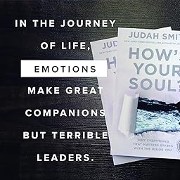 How's Your Soul?: Why Everything that Matters Starts with the Inside ...