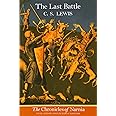The Last Battle (The Chronicles of Narnia, Book 7) (Chronicles of ...
