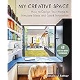 My Creative Space: How to Design Your Home to Stimulate Ideas and Spark ...