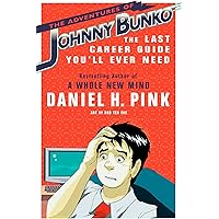 The Adventures of Johnny Bunko: The Last Career Guide You'll Ever Need ...