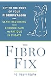 Fibromyalgia and Chronic Myofascial Pain: A Survival Manual: Mary Ellen ...