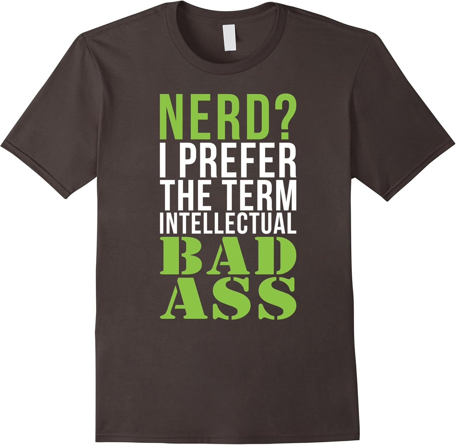 Amazon.com: Funny Nerd T-Shirt - I Prefer Intellectual Badass Tee: Clothing