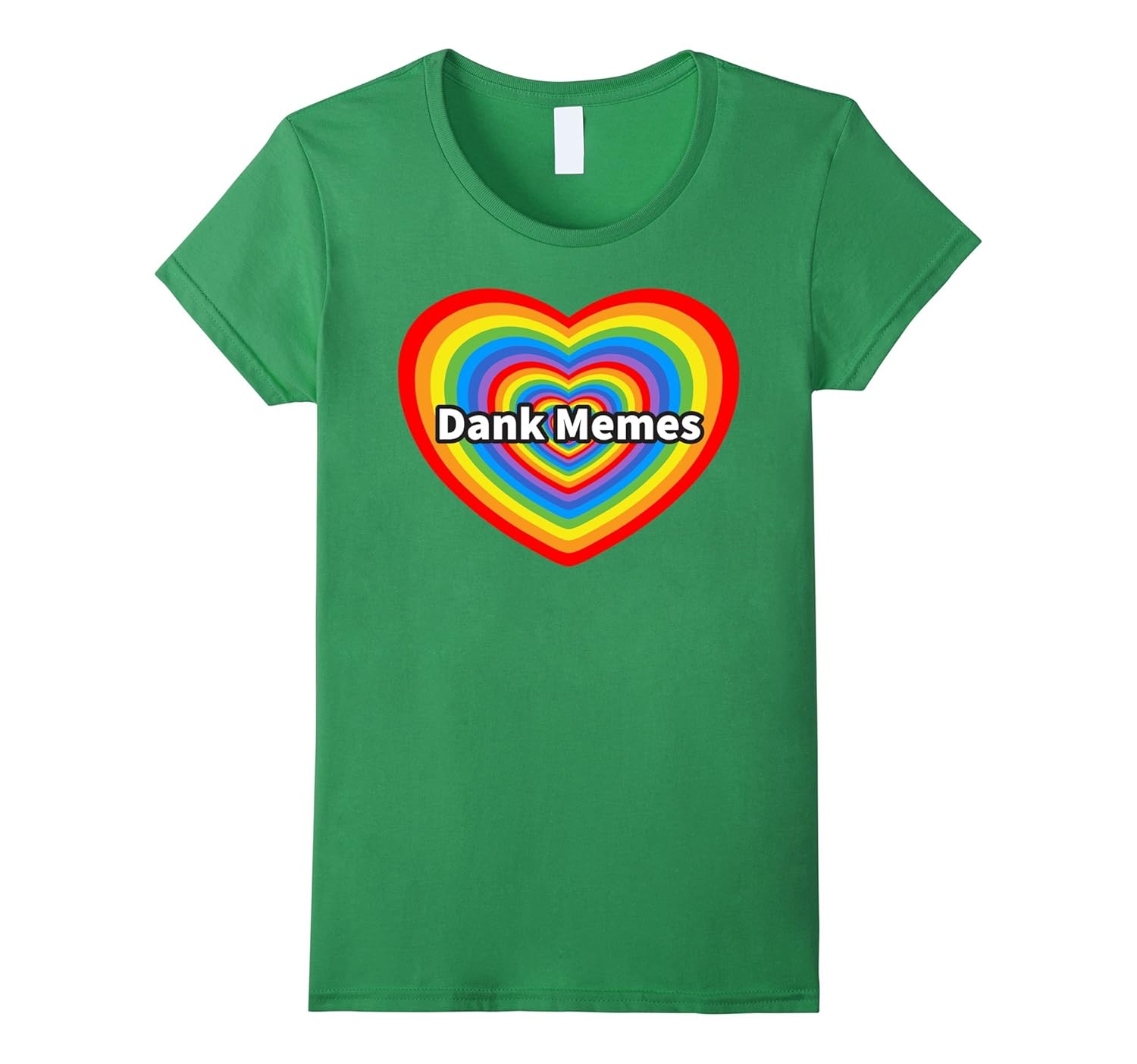 I Love Dank Memes T-Shirt, Rainbow Heart Dank Meme T-Shirts-4LVS ...