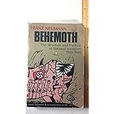 Behemoth: The Structure and Practice of National Socialism, 1933-1944 ...