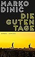 Die guten Tage: Roman: Amazon.de: Marko Dinic: BÃ¼cher