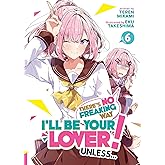 Amazon.com: There's No Freaking Way I'll be Your Lover! Unless... (Light Novel) Vol. 1: ...