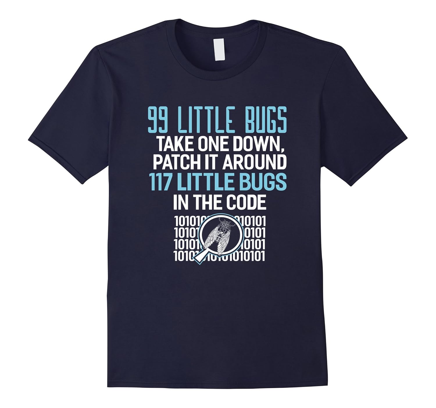 99 Little Bugs In The Code Programmer, Developer T-shirt Fun