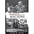 The Mafia and the Machine: The Story of the Kansas City Mob: Hayde ...