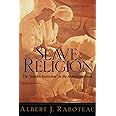 Slave Religion: The "Invisible Institution" in the Antebellum South ...