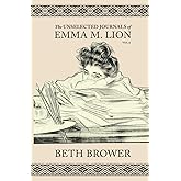 The Unselected Journals of Emma M. Lion: Vol. 4: Brower, Beth ...