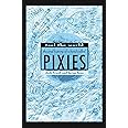 Fool the World: The Oral History of a Band Called Pixies: Frank, Josh ...