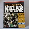 How to Diagnose and Fix Everything Electronic: Geier, Michael: 9780071744225: Amazon.com: Books