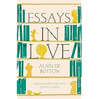 Essays in Love: De Botton, Alain: 9780330440783: Amazon.com: Books