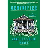 Gentrifier: A Memoir: Moore, Anne Elizabeth: 9781646220700: Amazon.com ...