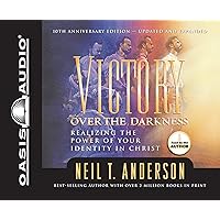 Victory Over the Darkness: Anderson, Neil, Anderson, Neil ...