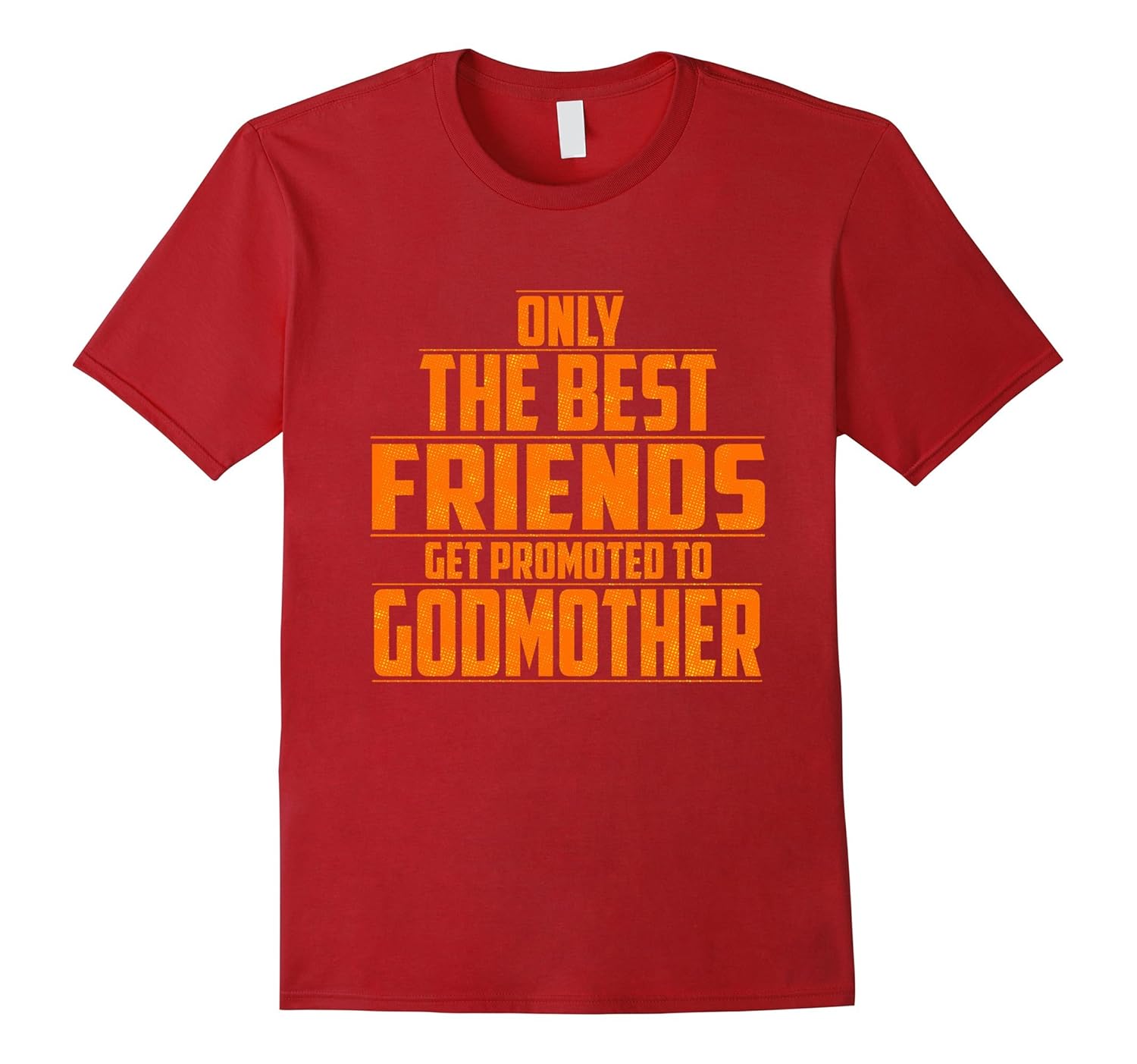 Only The Best Friends Get Promoted To Godmother Shirt RT Rateeshirt Only The Best Friends Get Promoted To Godmother Shirt RT Rateeshirt