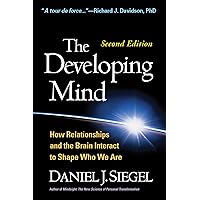 The Developing Mind, Second Edition: How Relationships and the Brain ...