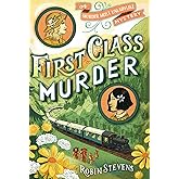 First Class Murder: A Murder Most Unladylike Mystery: Stevens, Robin ...