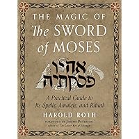 Amazon.com: The Magic of the Sword of Moses: A Practical Guide to Its ...