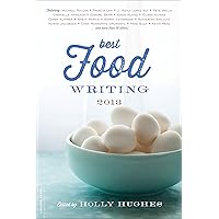 Best Food Writing 2013 - Kindle edition by Hughes, Holly. Cookbooks ...
