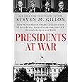 Amazon.com: Presidents at War: How World War II Shaped a Generation of ...