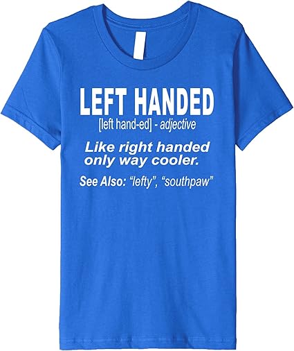Amazon.com: Funny Shirt for Left-Handed People who Use Their Left Hand ...
