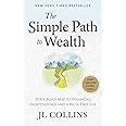 The Simple Path to Wealth (Revised & Expanded 2025 Edition): Your Road ...