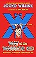 Way of the Warrior Kid: From Wimpy to Warrior the Navy SEAL Way: A ...