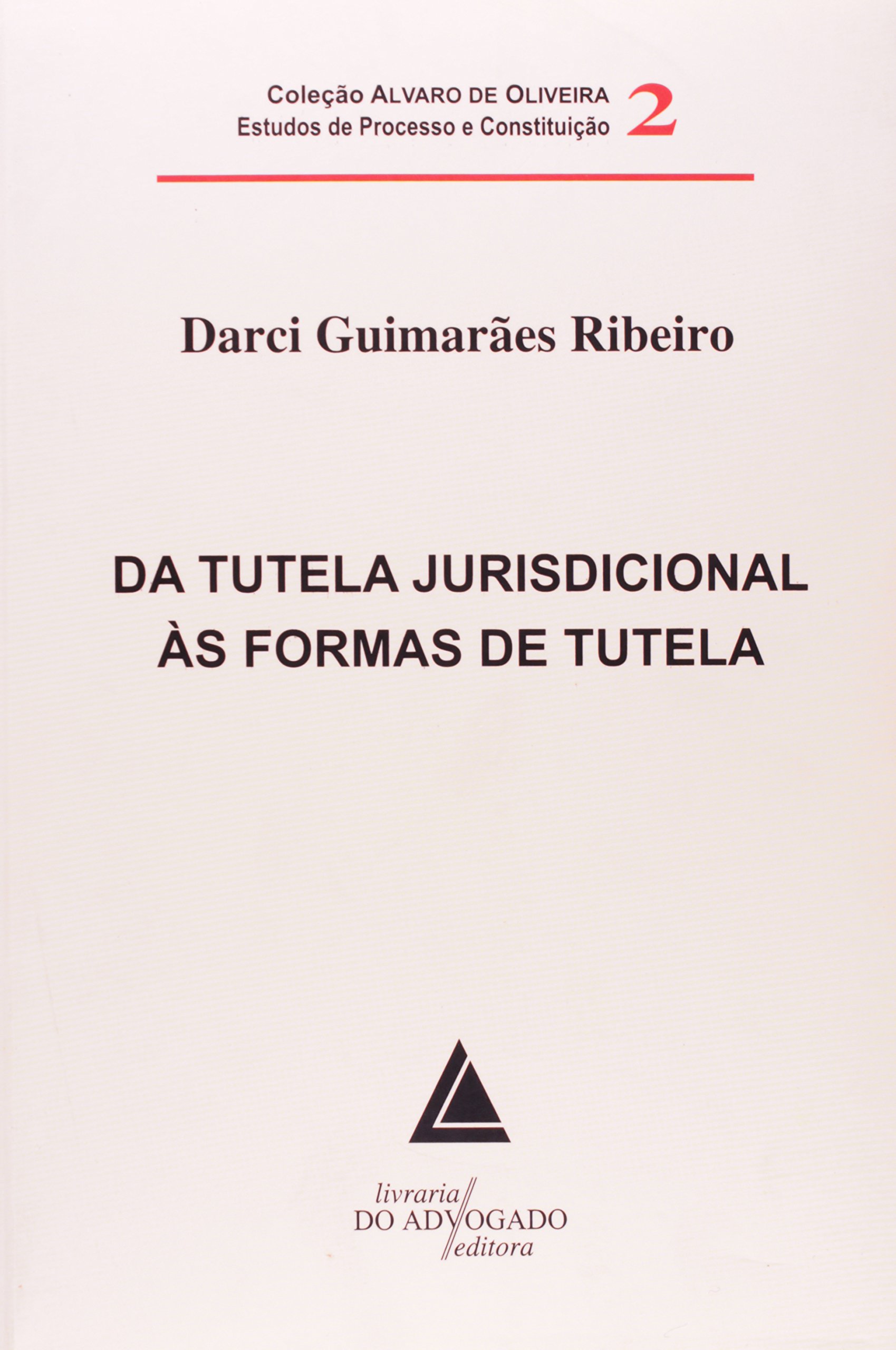 Da Tutela Jurisdicional às Formas de Tutela PDF Darci Guimarães Ribeiro
