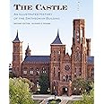 The Castle, Second Edition: An Illustrated History of the Smithsonian ...