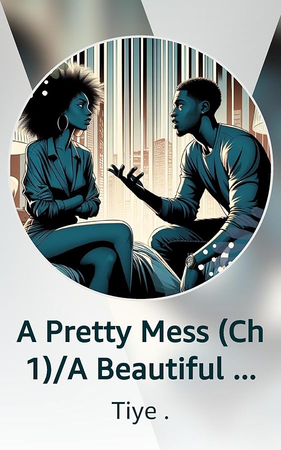 A Pretty Mess (Ch 1)/A Beautiful Mess (Ch 33) | Kindle Vella