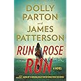 Run, Rose, Run: A Novel: Patterson, James, Parton, Dolly: 9780759554344 ...