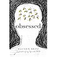 Obsessed: A Memoir of My Life with OCD: Britz, Allison: 9781481489195 ...