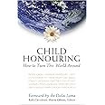 Child Honouring: How to Turn This World Around: Raffi Cavoukian, Sharna ...