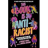 This Book Is Anti-Racist: 20 Lessons on How to Wake Up, Take Action ...