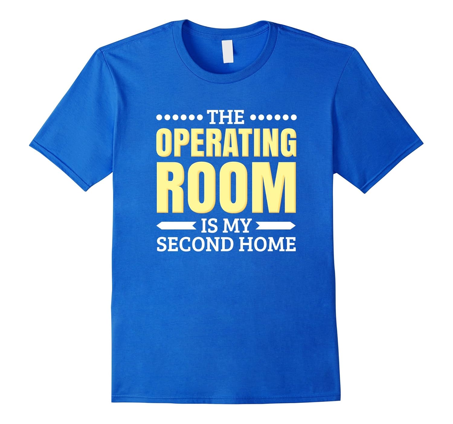 The Operating Room Is My Second Home Surgery T-Shirts-CL – Colamaga