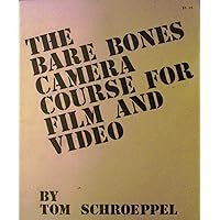 The Bare Bones Camera Course for Film and Video: Tom Schroeppel ...
