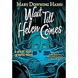 Wait Till Helen Comes: A Ghost Story: Hahn, Mary Downing: 9780547028644 ...