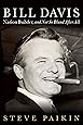 Bill Davis: Nation Builder, and Not So Bland After All: Paikin, Steve ...