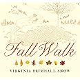 Fall Walk (Seasonal Walks): Snow, Virginia B.: 9781423632610: Amazon ...