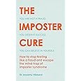 The Imposter Cure: Escape the mind-trap of imposter syndrome: Hibberd, Dr. Jessamy ...