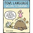 Fowl Language: Welcome to Parenting (Volume 1): Gordon, Brian ...