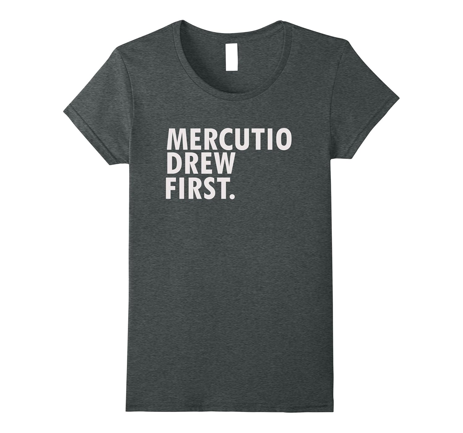 Mercutio Drew First Funny Tshirt William Shakespeare T-Shirt-4LVS ...
