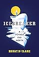 Icebreaker: A Voyage Far North: Amazon.co.uk: Horatio Clare ...