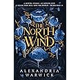 The North Wind: Alexandria Warwick: 9781398533660: Amazon.com: Books