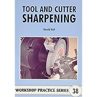 Tool & Cutter Sharpening (Workshop Practice): Harold Hall ...