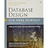 Database Design for Mere Mortals: A Hands-On Guide to Relational Database Design: 9780201752847 ...