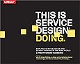 This Is Service Design Doing: Applying Service Design Thinking in the ...