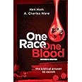 One Race One Blood: The Biblical Answer to Racism (Revised & Updated ...