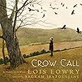 Crow Call: Lowry, Lois, Ibatoulline, Bagram: 9780545030359: Amazon.com ...